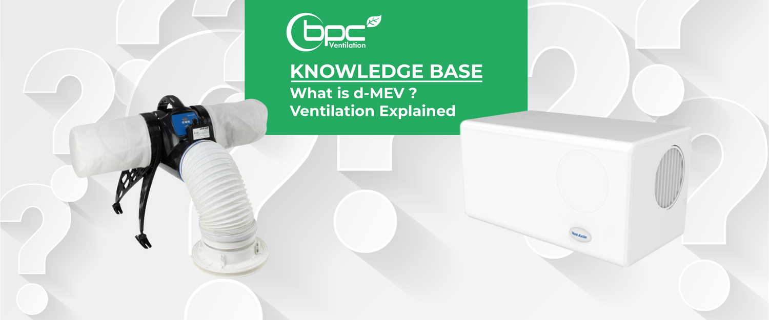 What is d-MEV: Ventilation Explained – BPC Ventilation Store