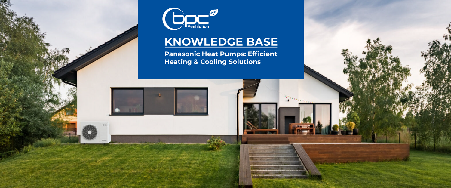 Panasonic Heat Pumps: Efficient Heating and Cooling Solutions – BPC ...